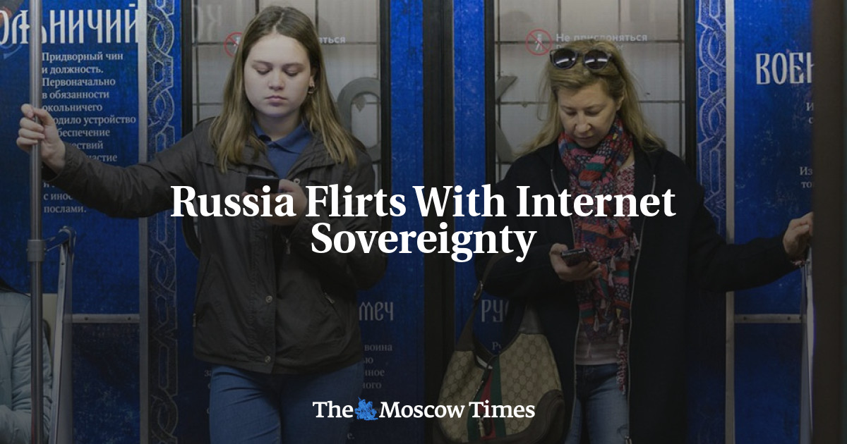 Russia Flirts With Internet Sovereignty - The Moscow Times