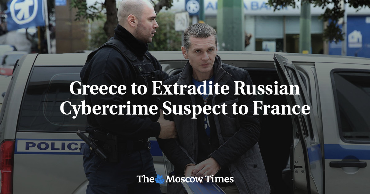 Greece to Extradite Russian Hacker Suspect to France - The Moscow Times