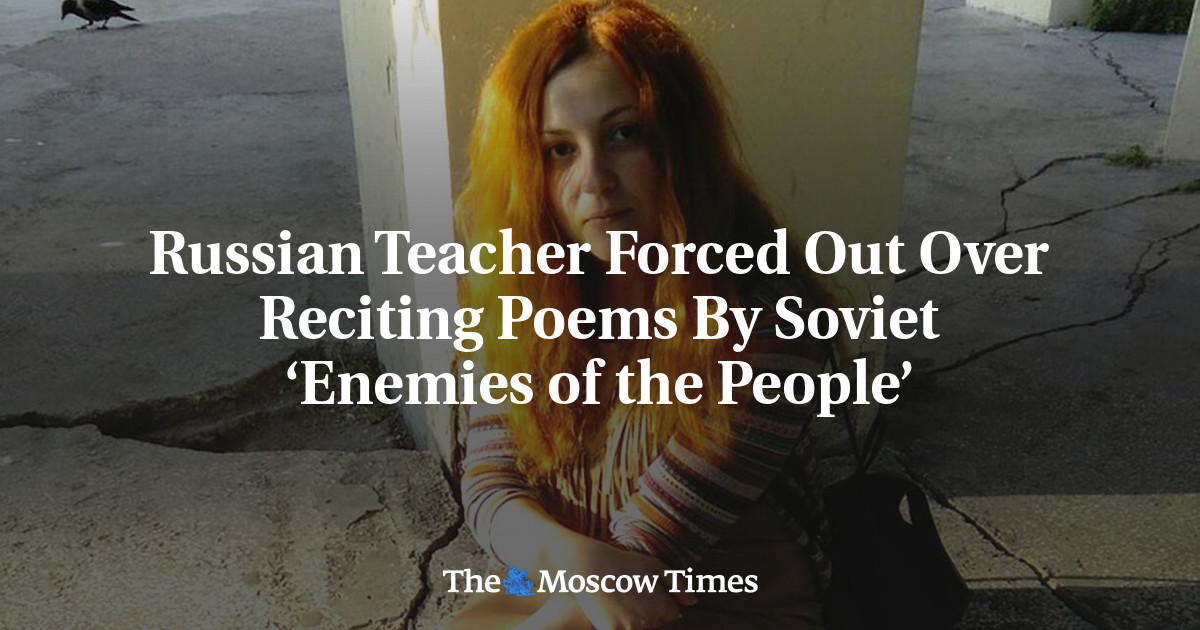 Russian Teacher Forced Out Over Reciting Poems By Soviet ‘enemies Of The People The Moscow Times