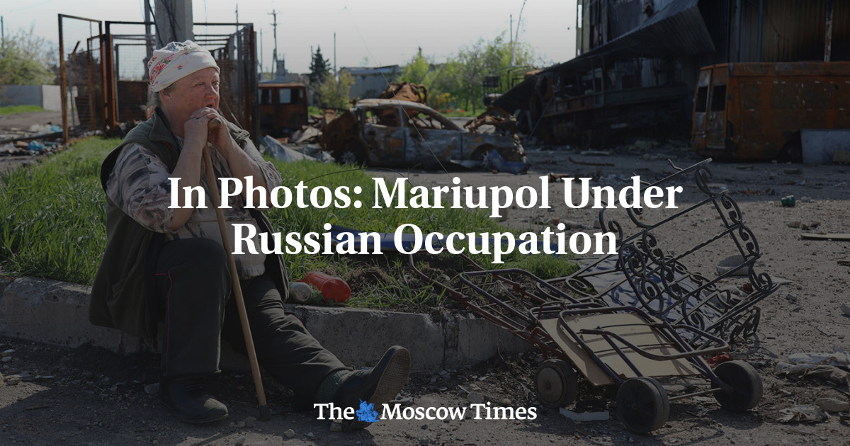 In Photos: Mariupol Under Russian Occupation - The Moscow Times