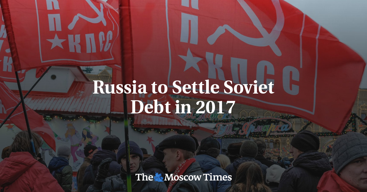 Russia to Settle Soviet Debt in 2017