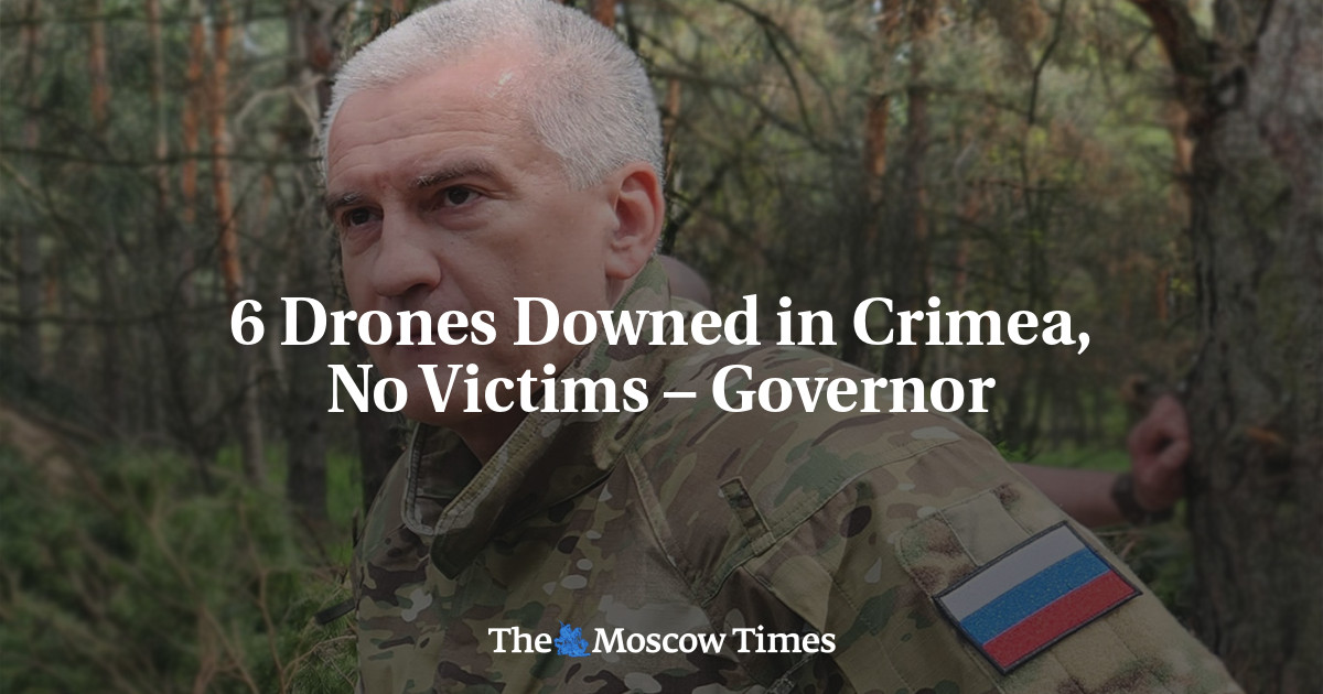 6 Drones Downed in Crimea, No Victims – Governor - The Moscow Times