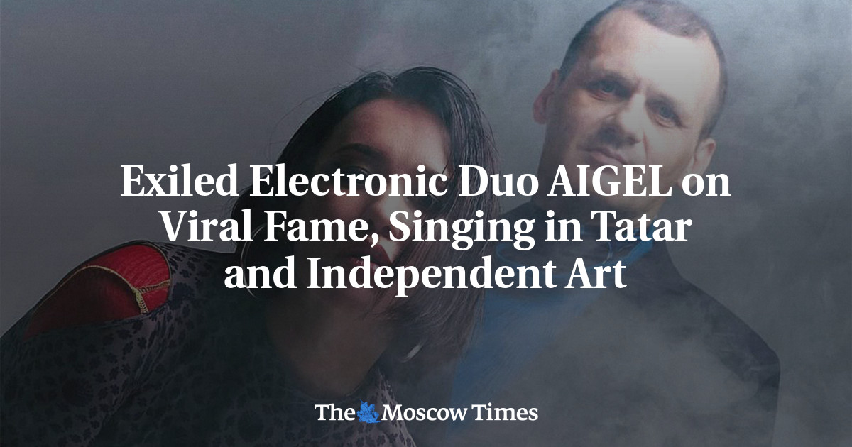 Exiled Electronic Duo AIGEL on Viral Fame, Singing in Tatar and ...