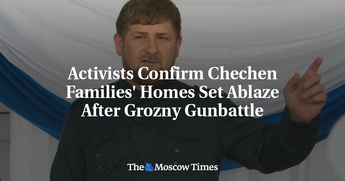Activists Confirm Chechen Families' Homes Set Ablaze After Grozny Gunbattle