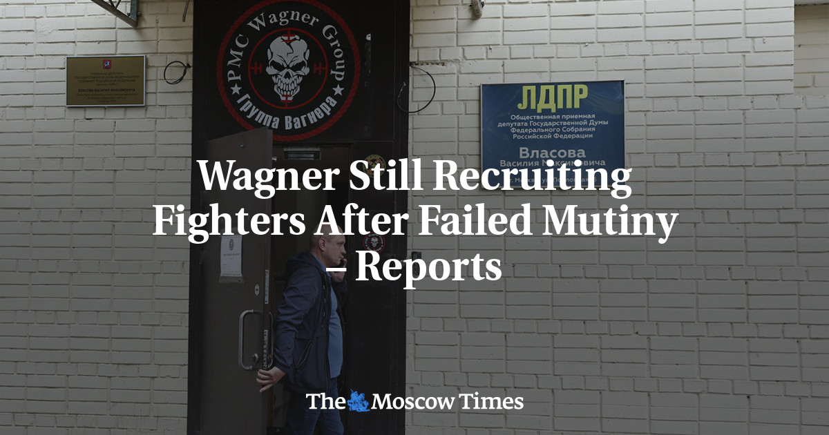 Wagner Still Recruiting Fighters After Failed Mutiny – Reports - The ...