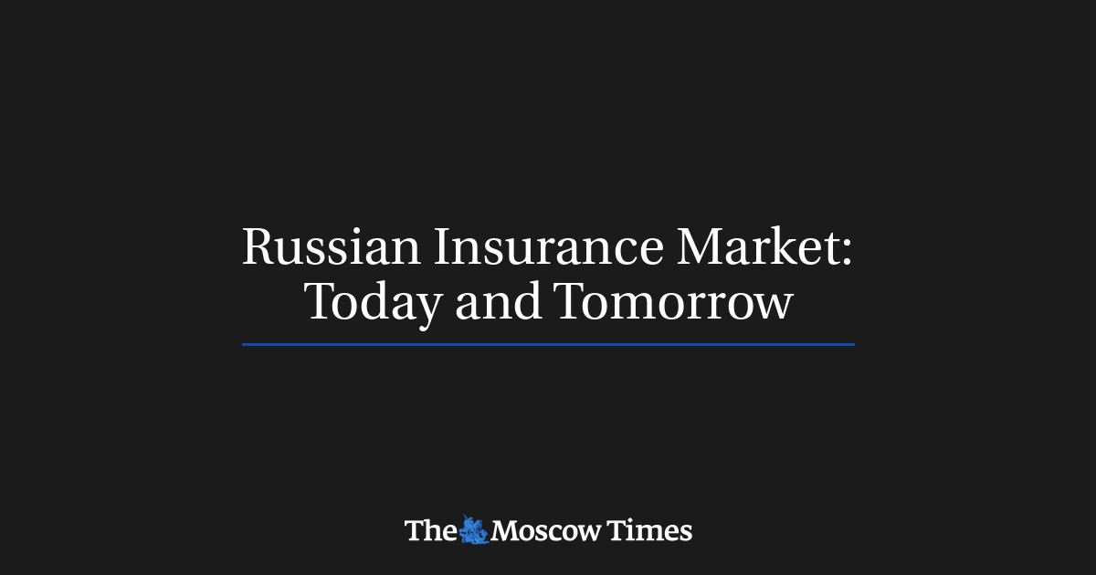 Russian Insurance Market: Today and Tomorrow