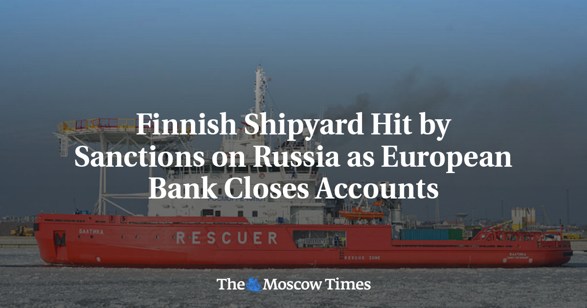 Finnish Shipyard Hit by Sanctions on Russia as European Bank Closes ...
