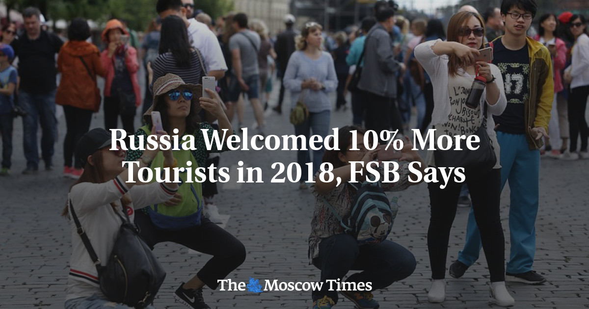 Russia Welcomed 10% More Tourists in 2018, FSB Says - The Moscow Times