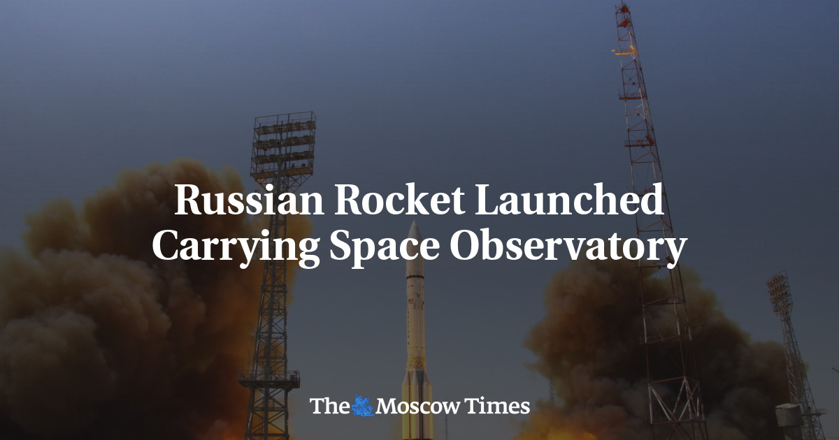 Russian Rocket Launched Carrying Space Observatory - The Moscow Times