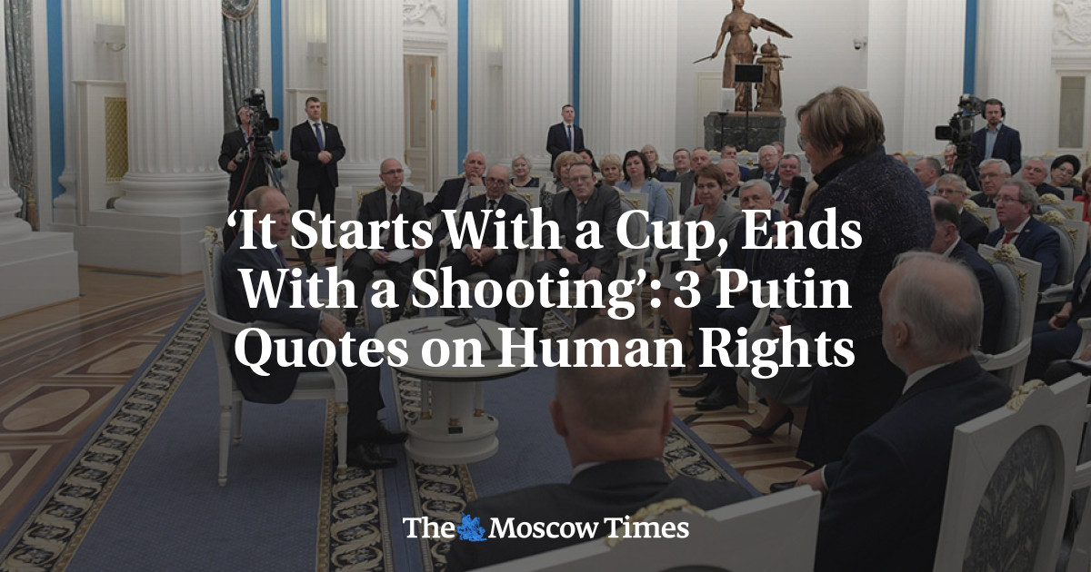 ‘It Starts With a Cup, Ends With a Shooting’: 3 Putin Quotes on Human ...