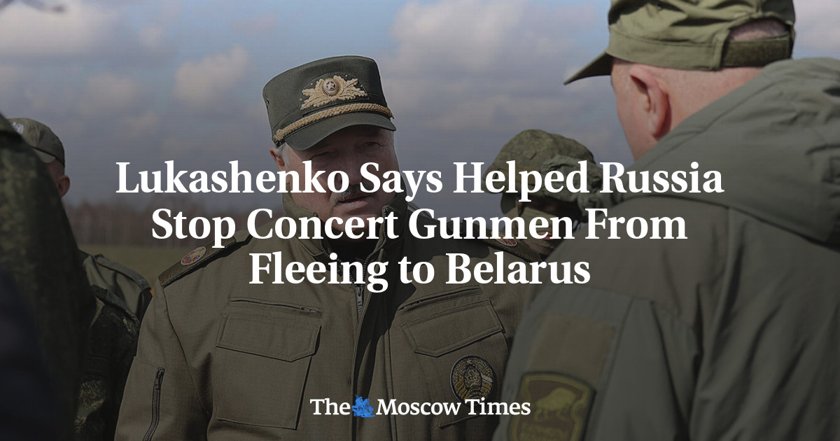 Lukashenko Says Helped Russia Stop Concert Gunmen From Fleeing to ...