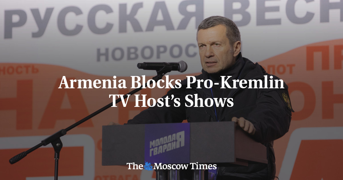 Armenia Blocks Pro-Kremlin TV Host’s Shows - The Moscow Times