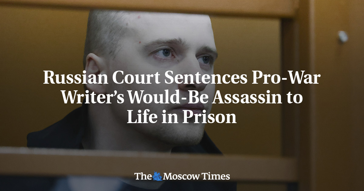 Russian Court Sentences Pro-War Writer’s Would-Be Assassin to Life in ...