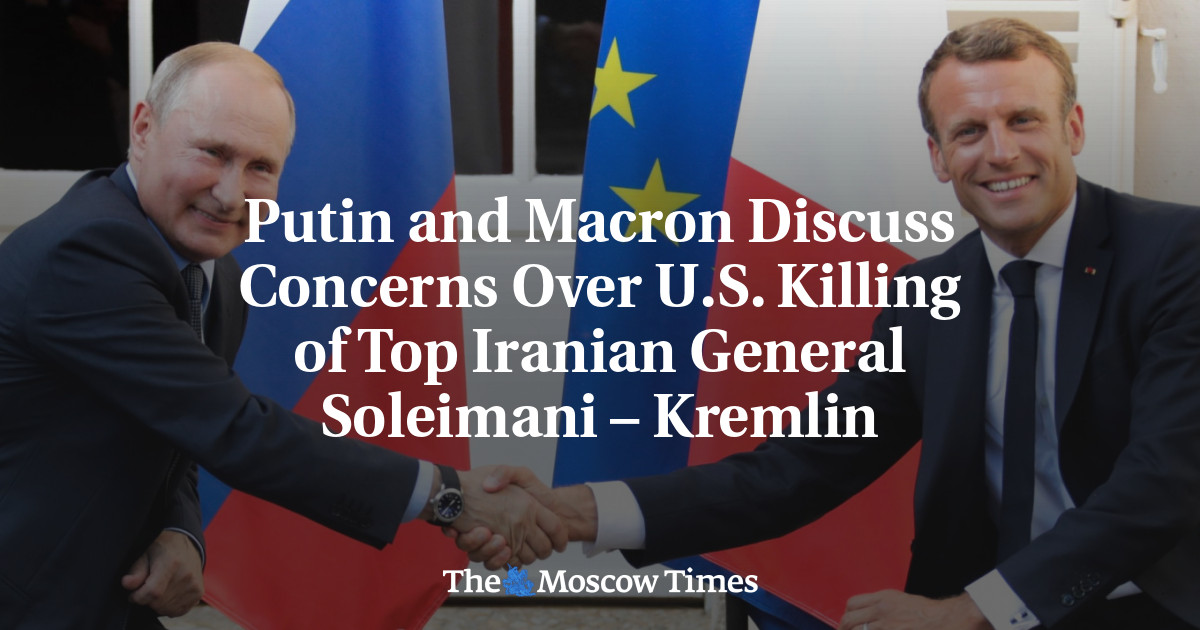 Putin and Macron Discuss Concerns Over U.S. Killing of Top Iranian ...