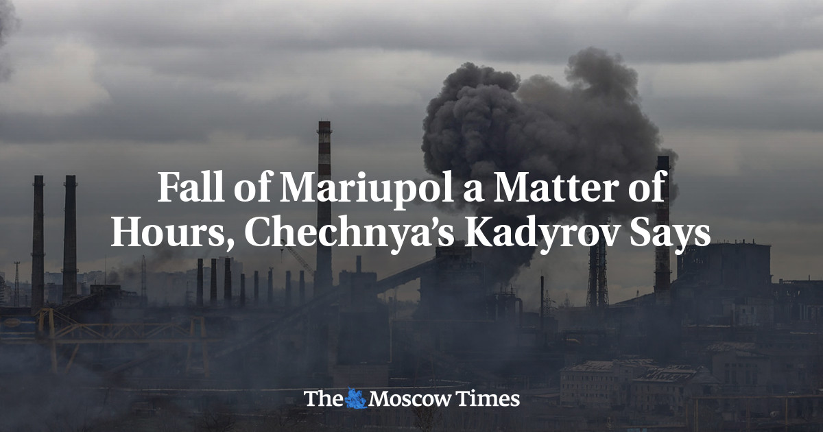 Fall of Mariupol a Matter of Hours, Chechnya’s Kadyrov Says - The ...