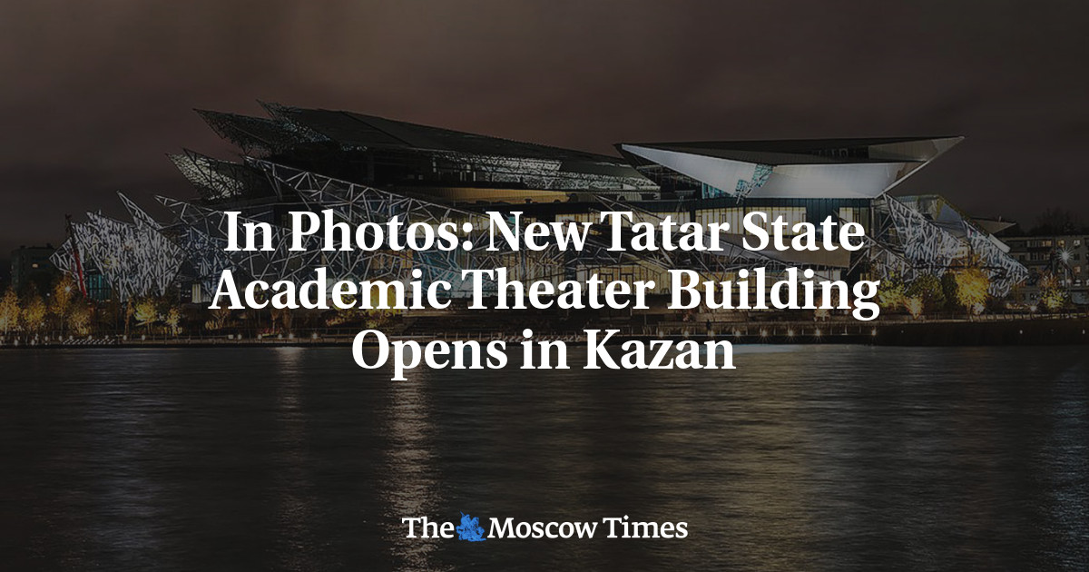 In Photos: New Tatar State Academic Theater Building Opens in Kazan ...