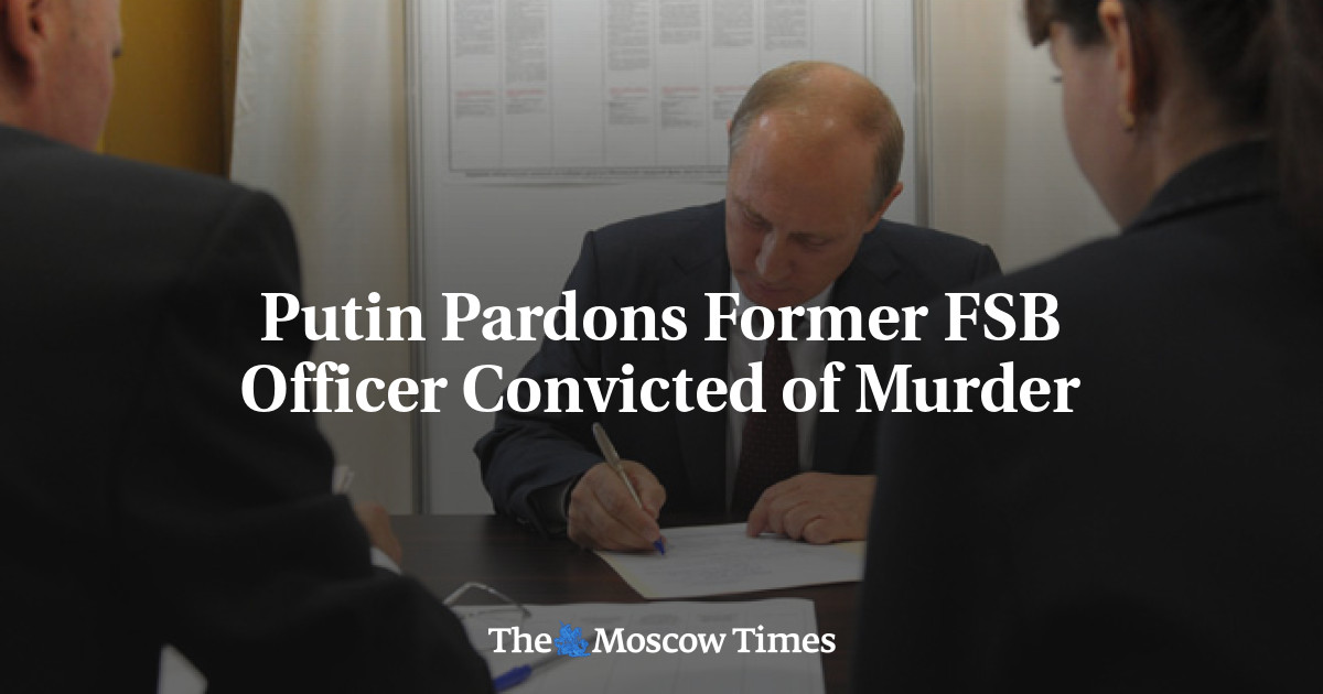 Putin Pardons Former FSB Officer Convicted of Murder