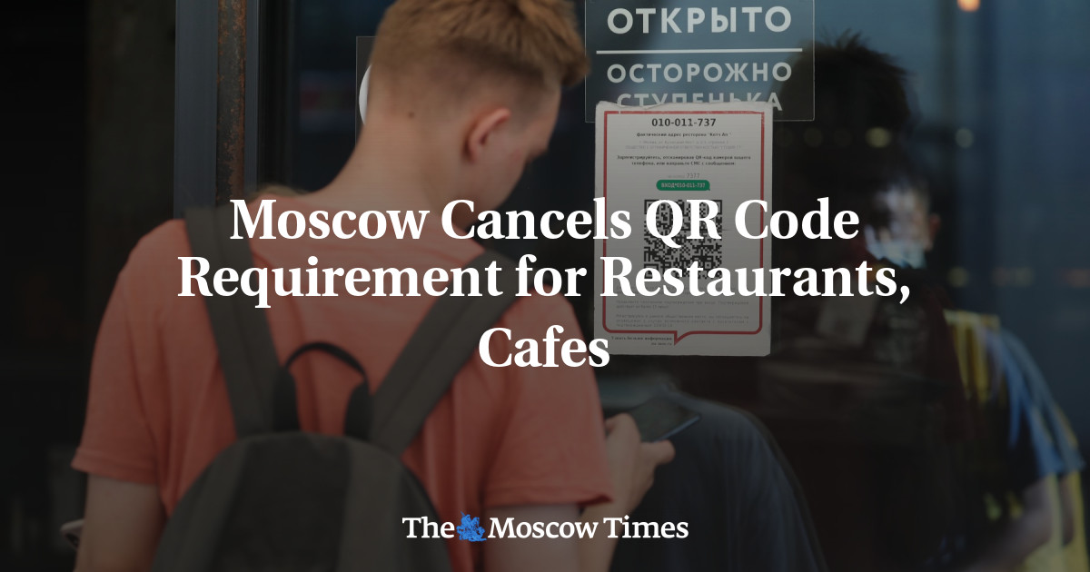 Moscow Cancels QR Code Requirement for Restaurants, Cafes - The Moscow ...
