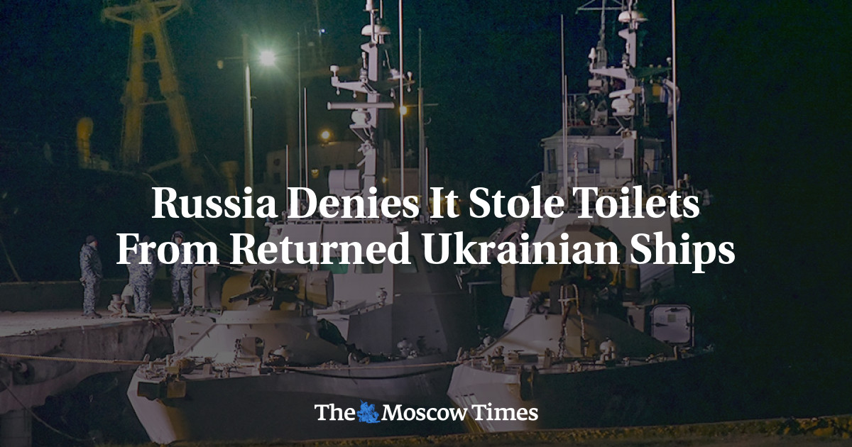 Russia Denies It Stole Toilets From Returned Ukrainian Ships - The ...