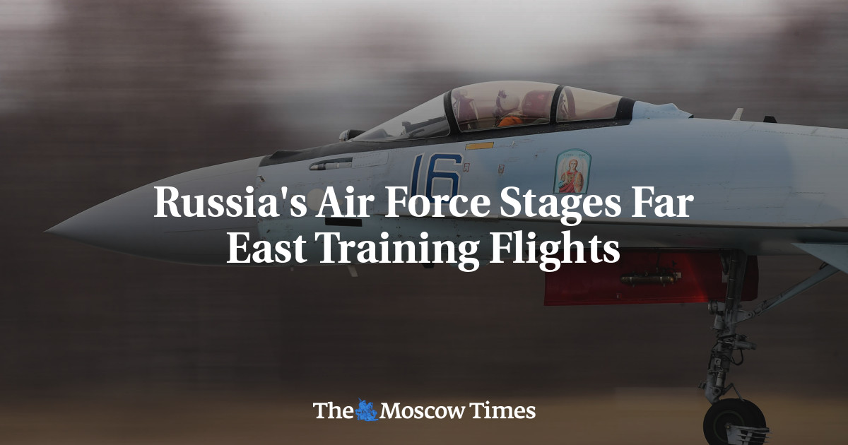Russia's Air Force Stages Far East Training Flights - The Moscow Times