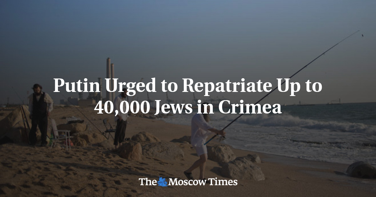 Putin Urged to Repatriate Up to 40,000 Jews in Crimea