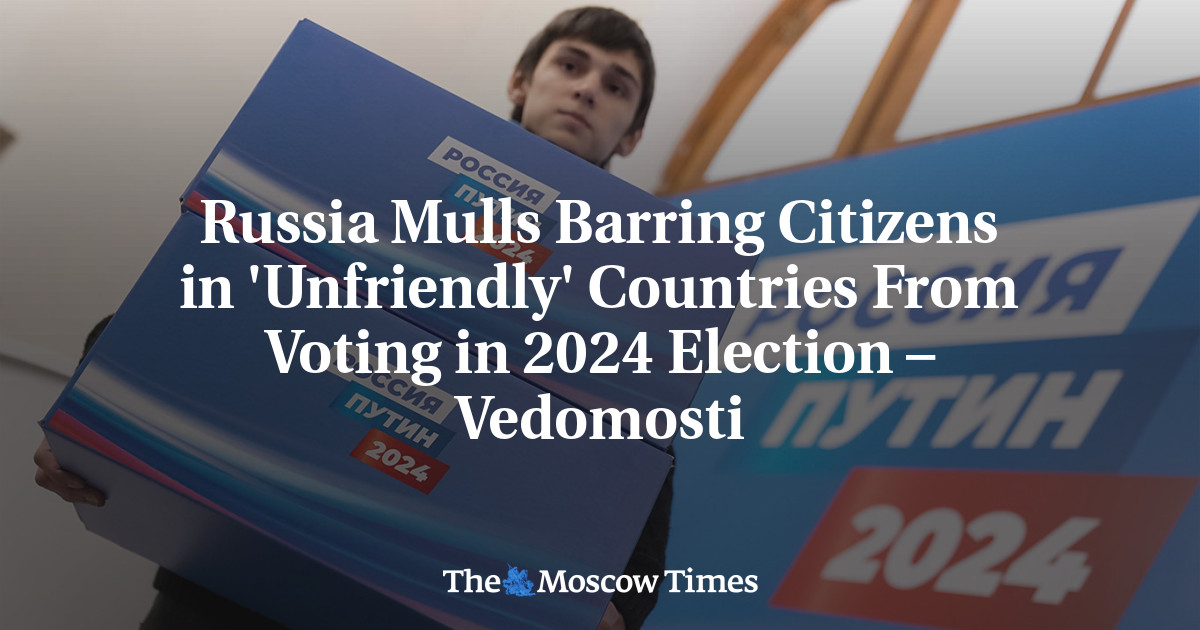 Russia Mulls Barring Citizens in 'Unfriendly' Countries From Voting in ...