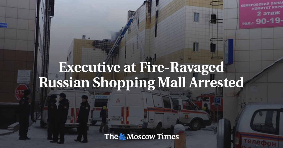 Executive at Fire-Ravaged Russian Shopping Mall Arrested