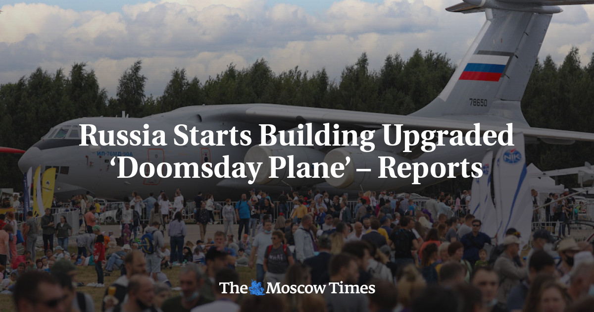 Russia Starts Building Upgraded ‘doomsday Plane Reports The Moscow