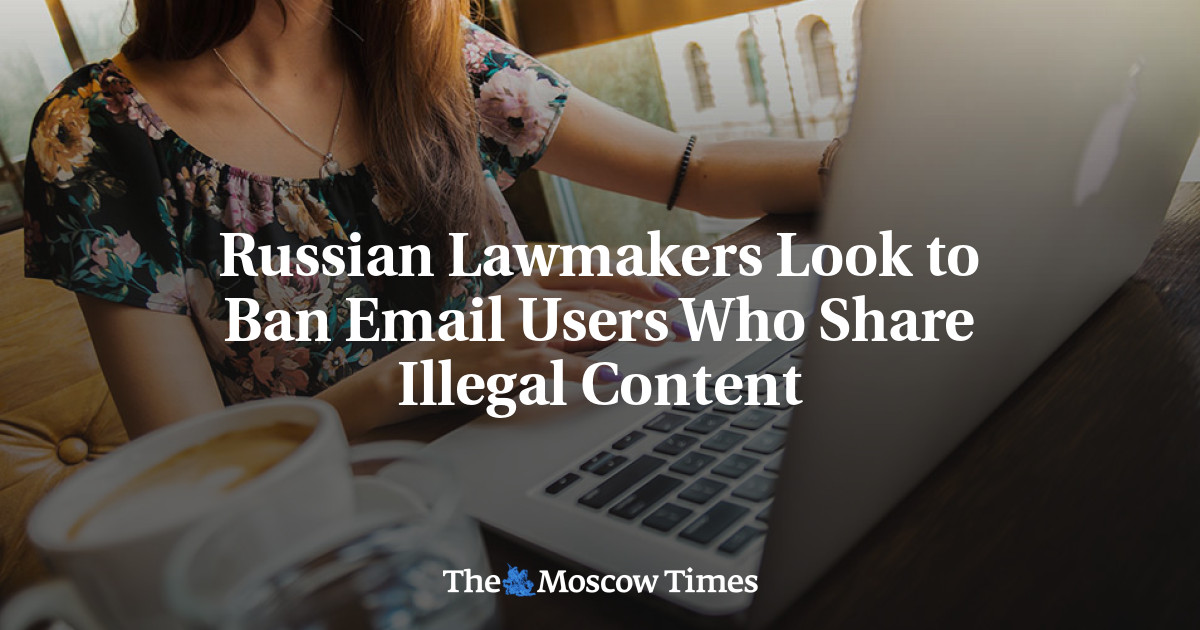 Russian Lawmakers Look to Ban Email Users Who Share Illegal Content ...