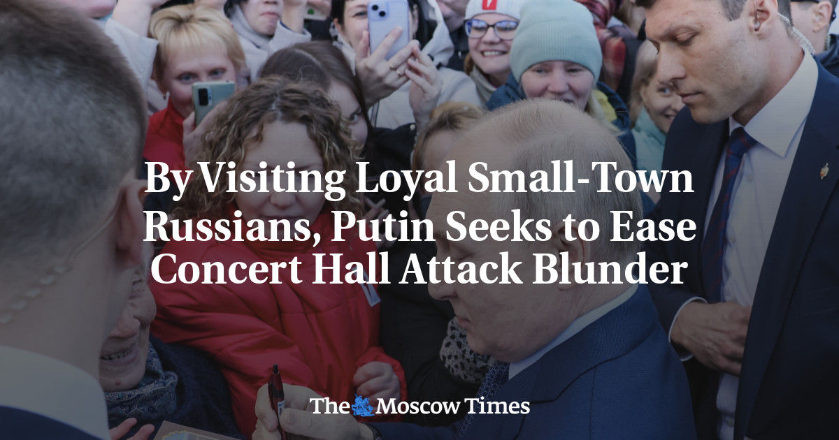 By Visiting Loyal Small-Town Russians, Putin Seeks to Ease Concert Hall ...