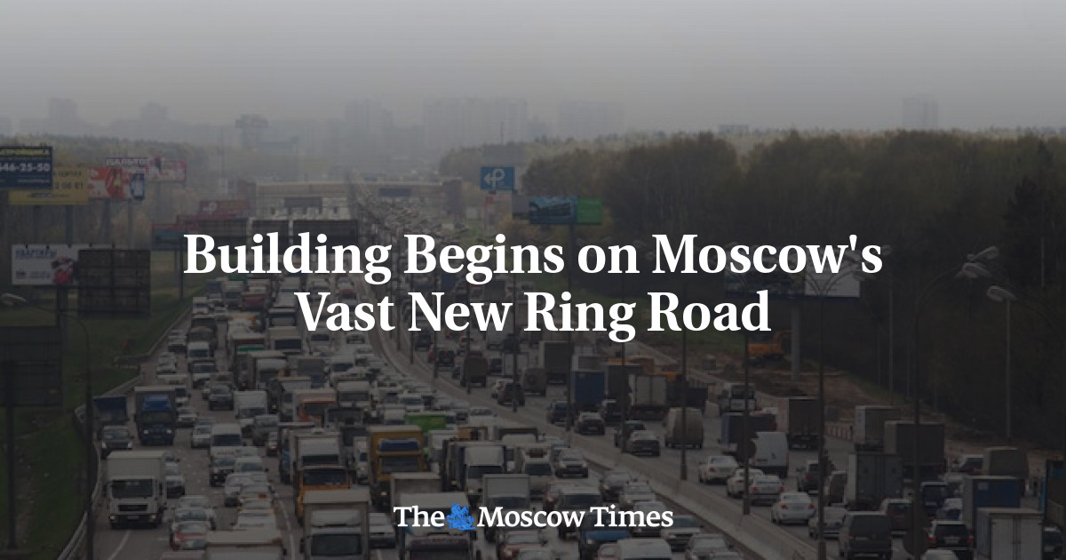 Building Begins on Moscow's Vast New Ring Road