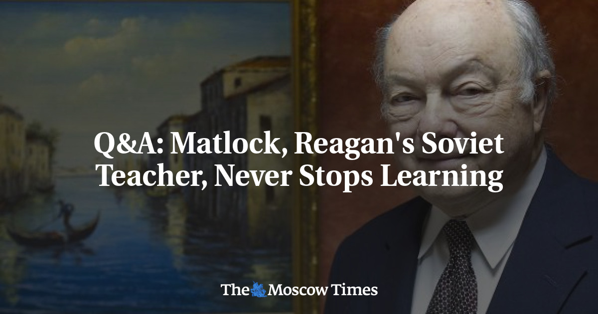 Q&A: Matlock, Reagan's Soviet Teacher, Never Stops Learning