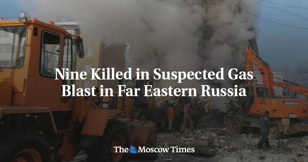Nine Killed in Suspected Gas Blast in Far Eastern Russia - The Moscow Times