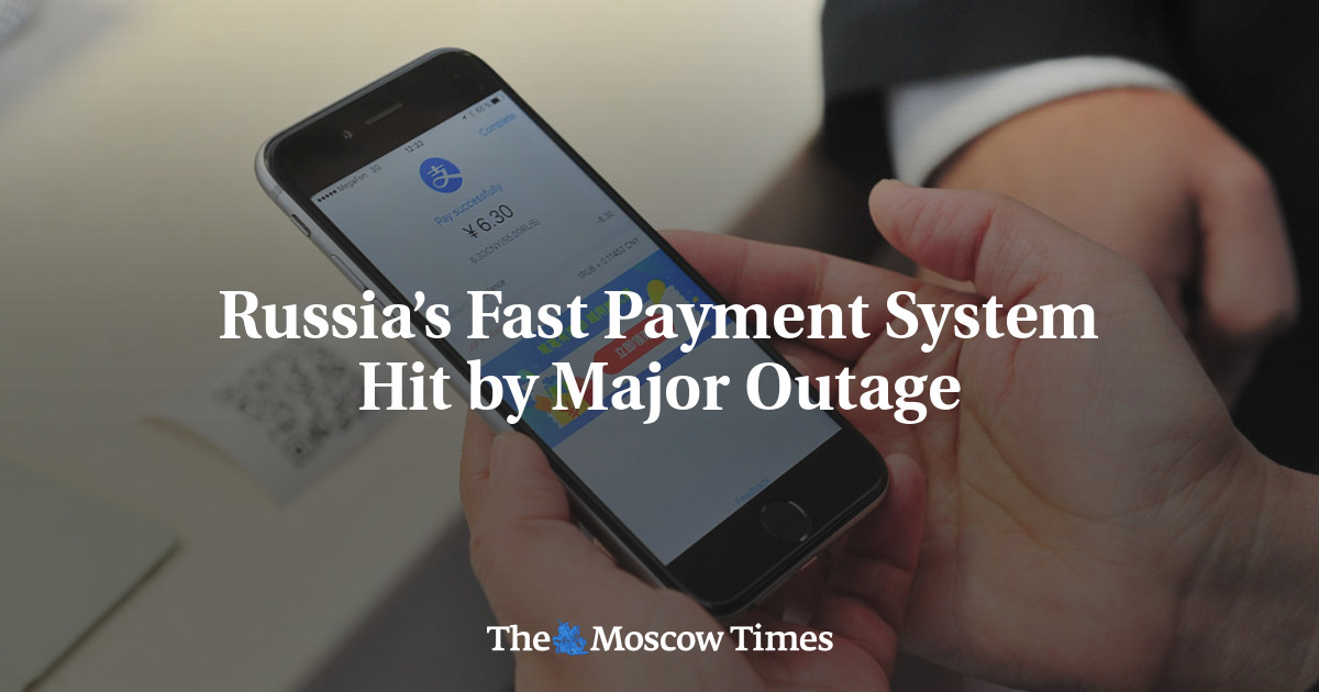 Russia’s Fast Payment System Hit by Major Outage - The Moscow Times