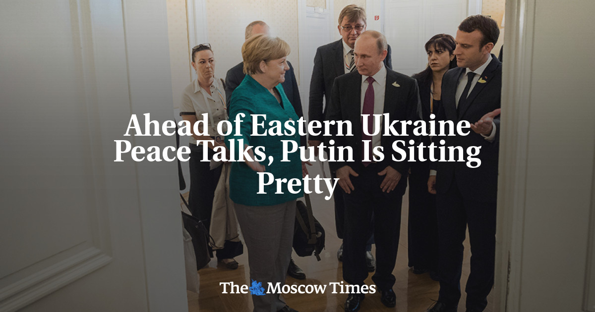 Ahead of Eastern Ukraine Peace Talks, Putin Is Sitting Pretty - The ...