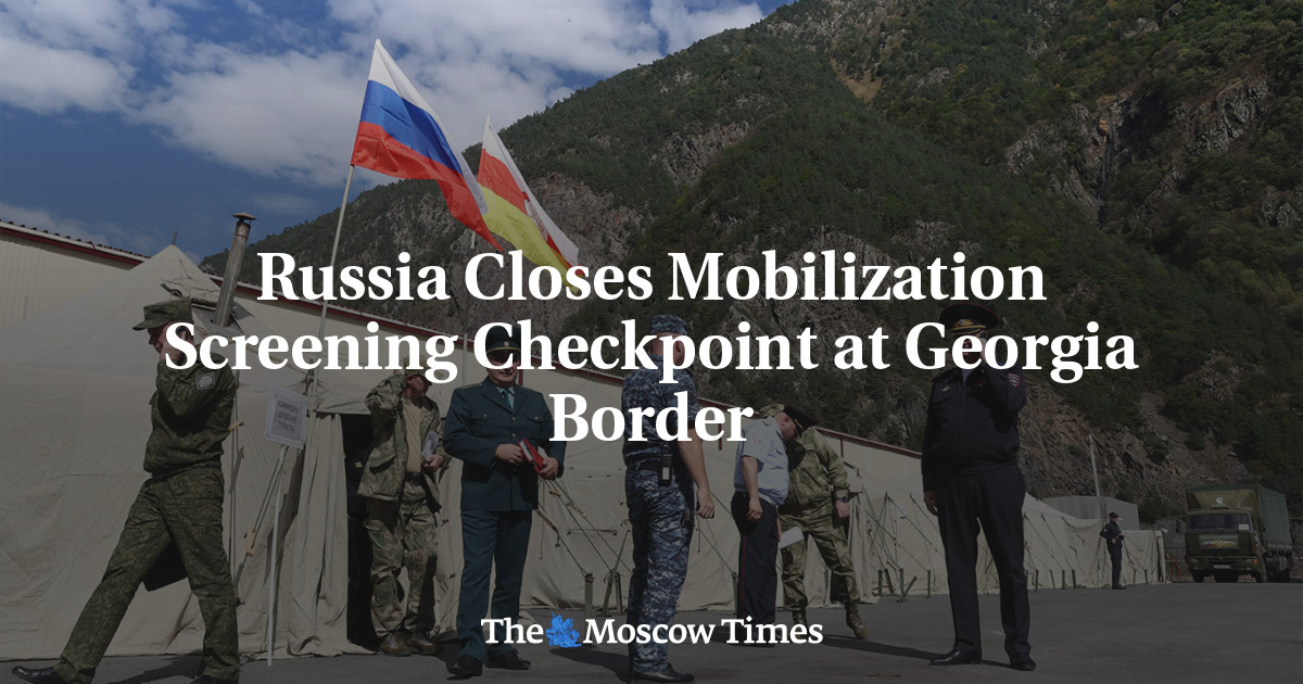 Russia Closes Mobilization Screening Checkpoint at Georgia Border - The ...
