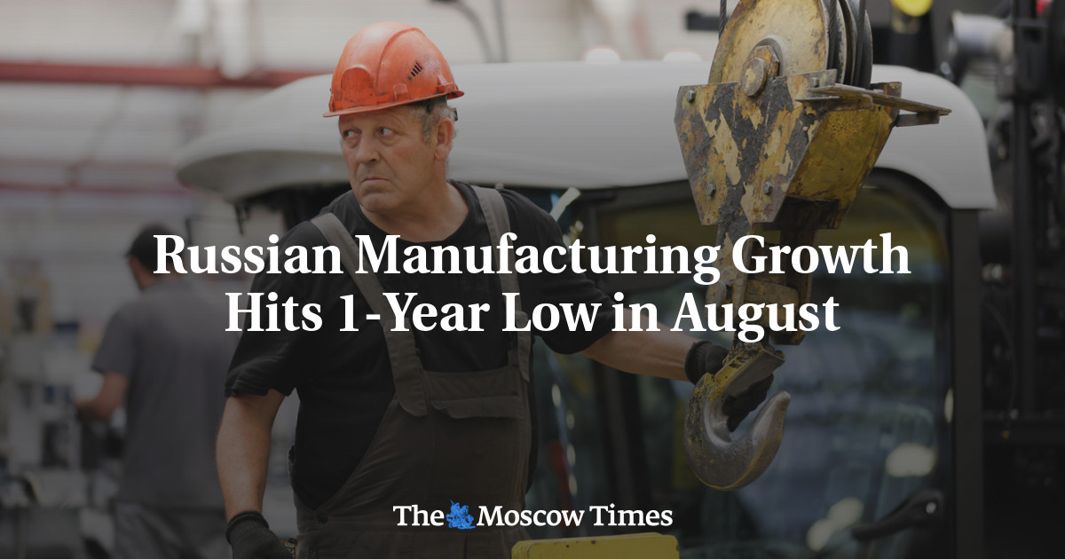 Russian Manufacturing Growth Hits 1-Year Low in August - The Moscow Times