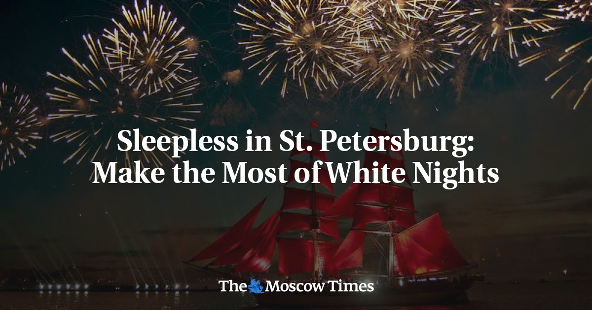 Sleepless in St. Petersburg: Make the Most of White Nights