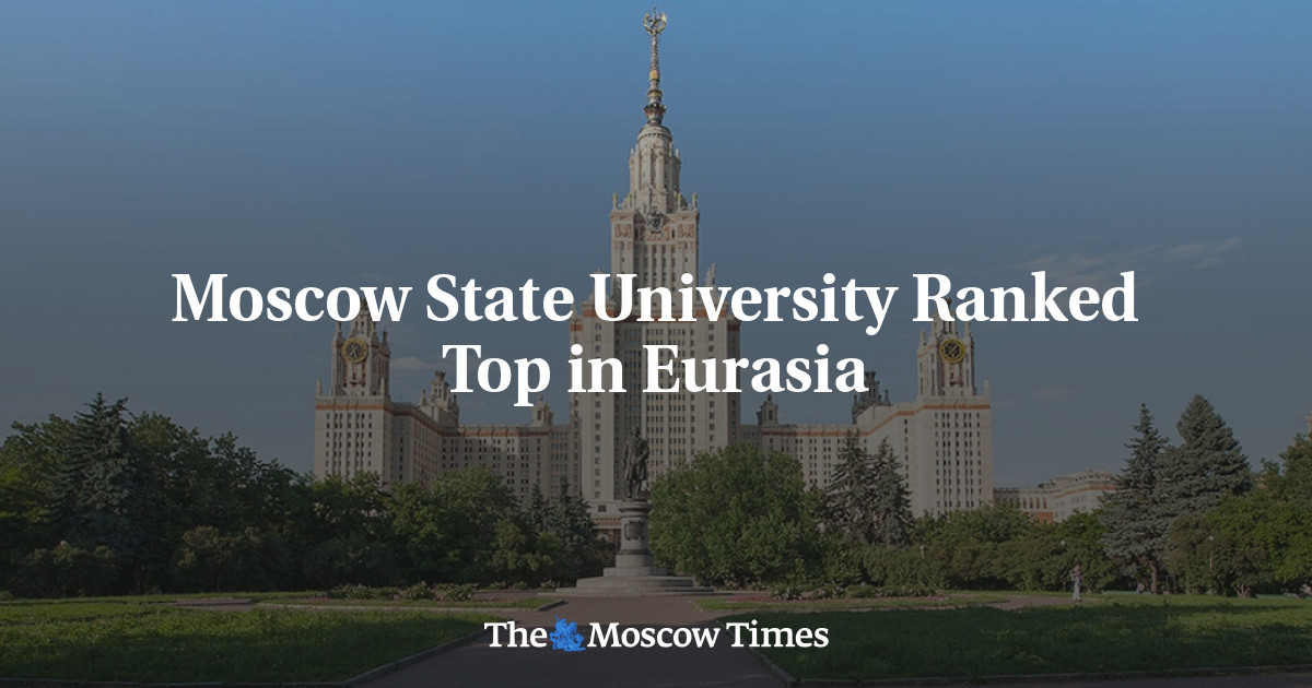 Moscow State University Ranked Top in Eurasia