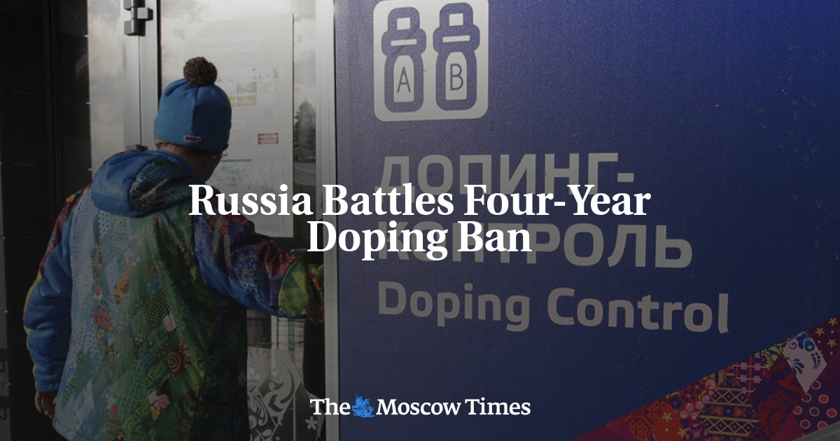 Russia Battles Four-Year Doping Ban - The Moscow Times