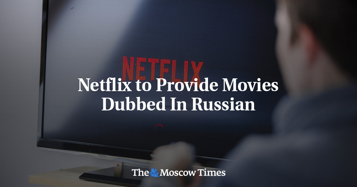 Netflix to Provide Movies Dubbed In Russian