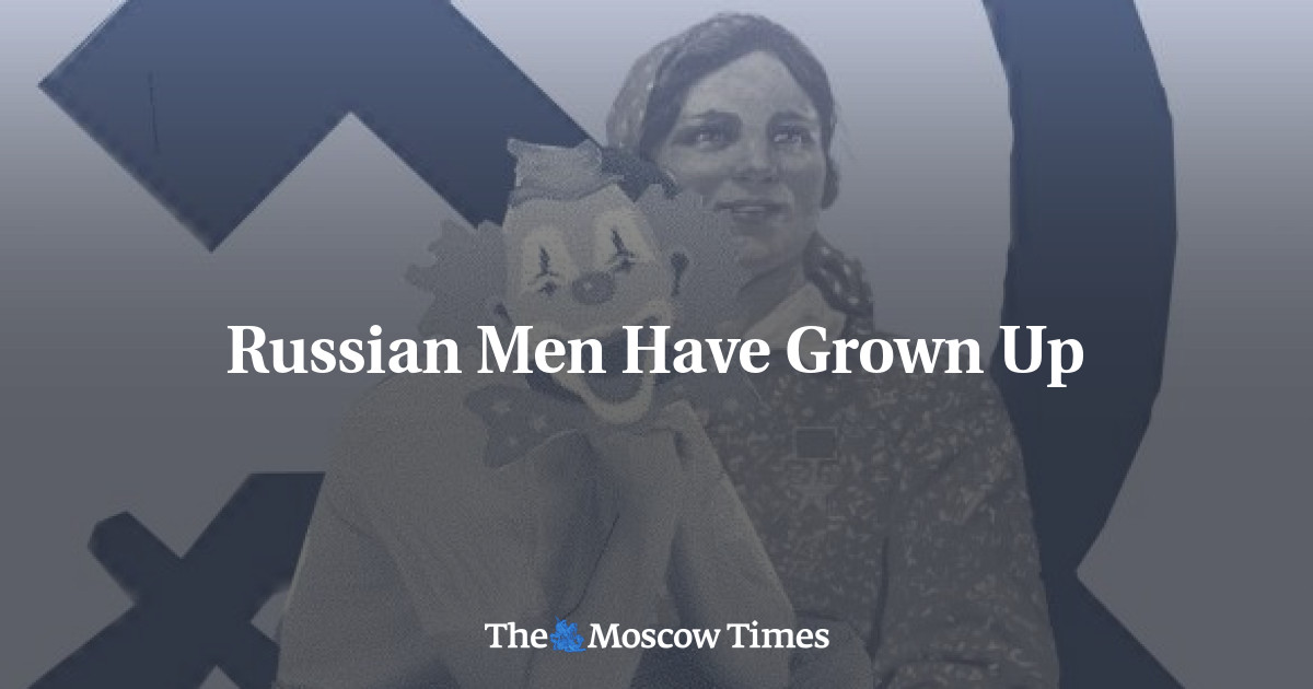 Russian Men Have Grown Up