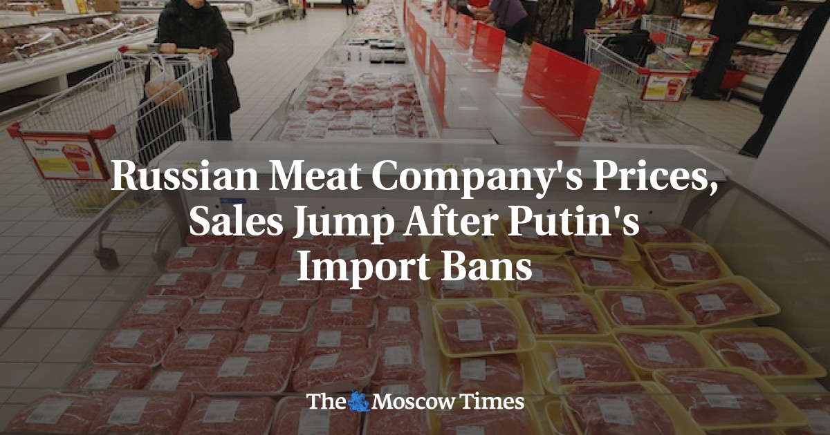 Russian Meat Company's Prices, Sales Jump After Putin's Import Bans
