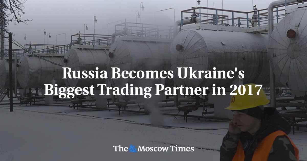 Russia Becomes Ukraine's Biggest Trading Partner in 2017