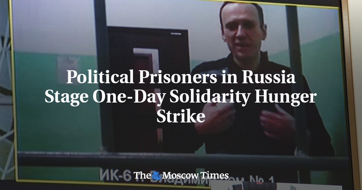 Political Prisoners in Russia Stage One-Day Solidarity Hunger Strike ...