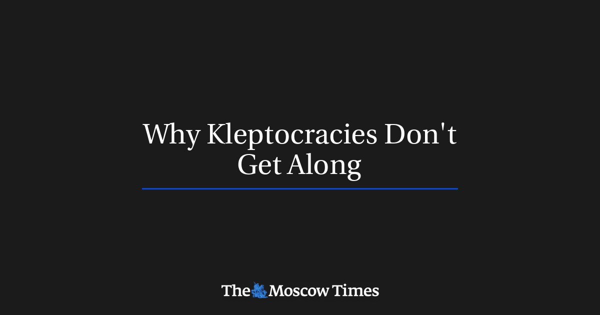 Why Kleptocracies Don't Get Along