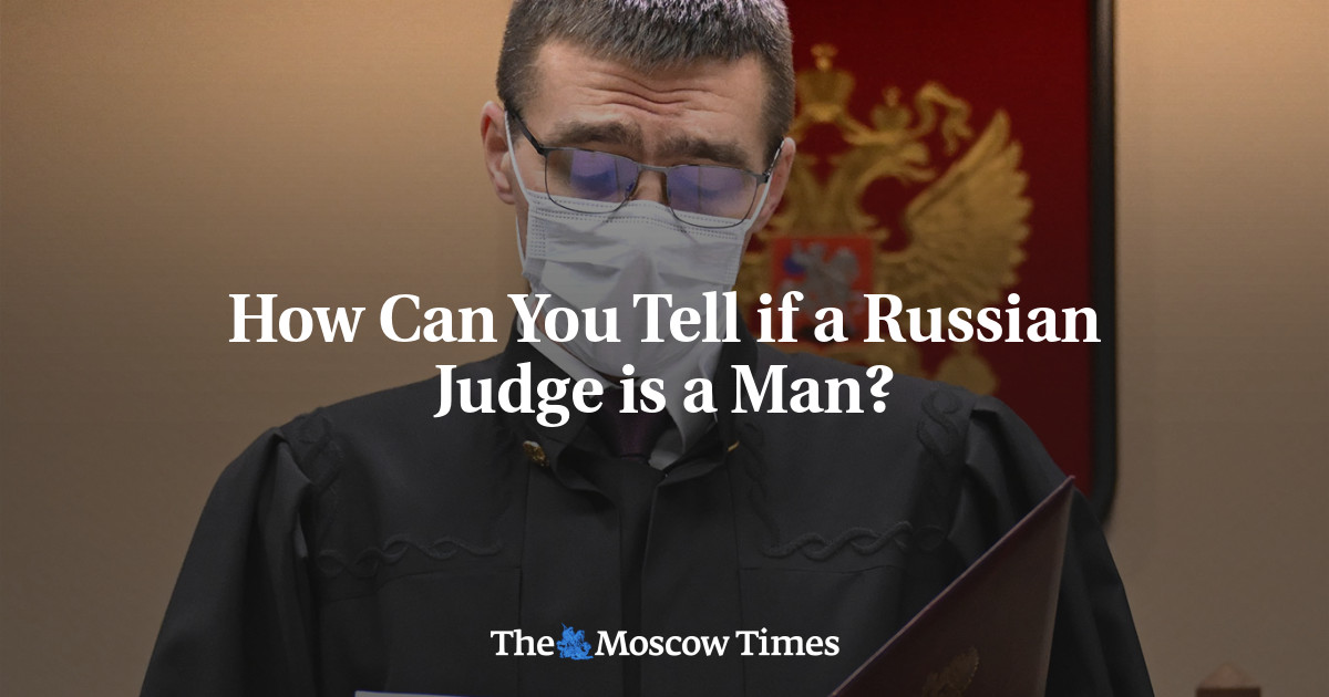 How Can You Tell if a Russian Judge is a Man? - The Moscow Times
