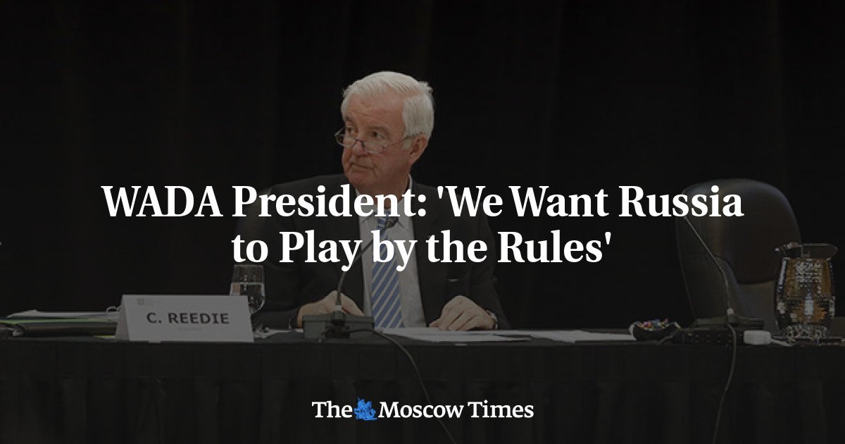 WADA President: 'We Want Russia to Play by the Rules'