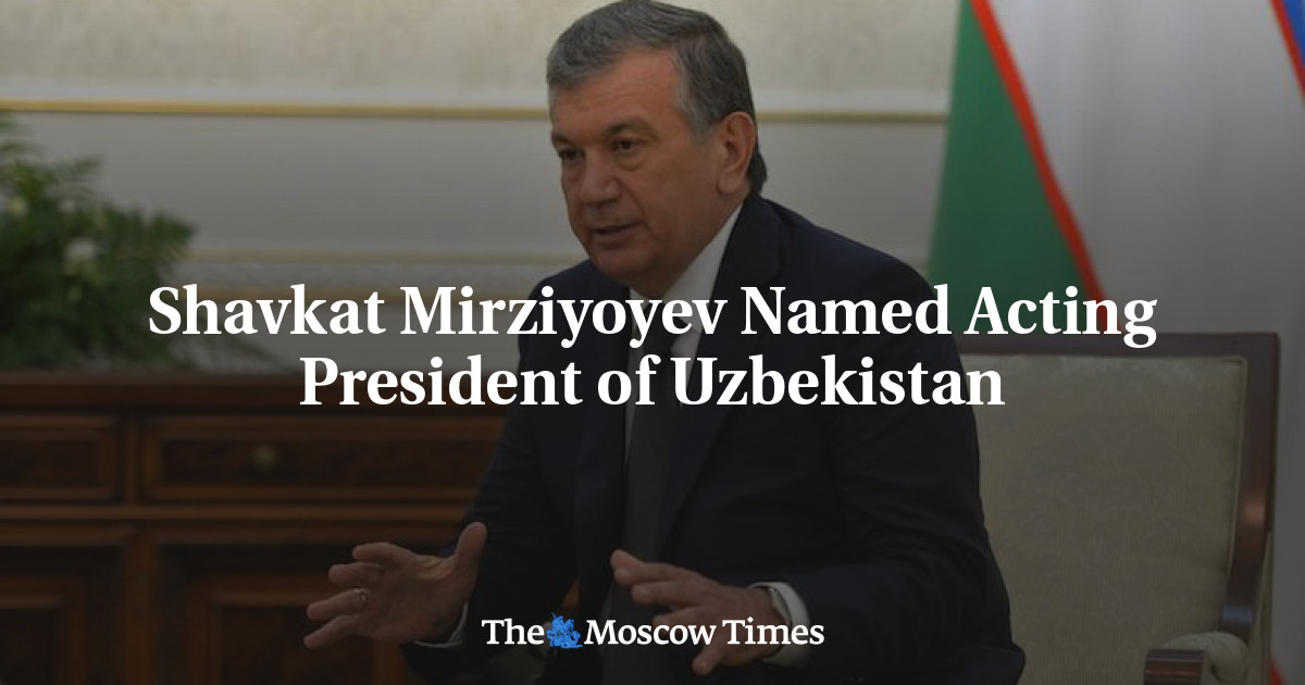 Shavkat Mirziyoyev Named Acting President of Uzbekistan