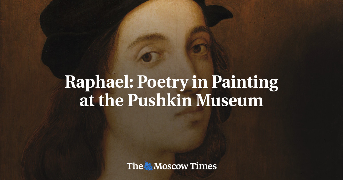 Raphael: Poetry in Painting at the Pushkin Museum